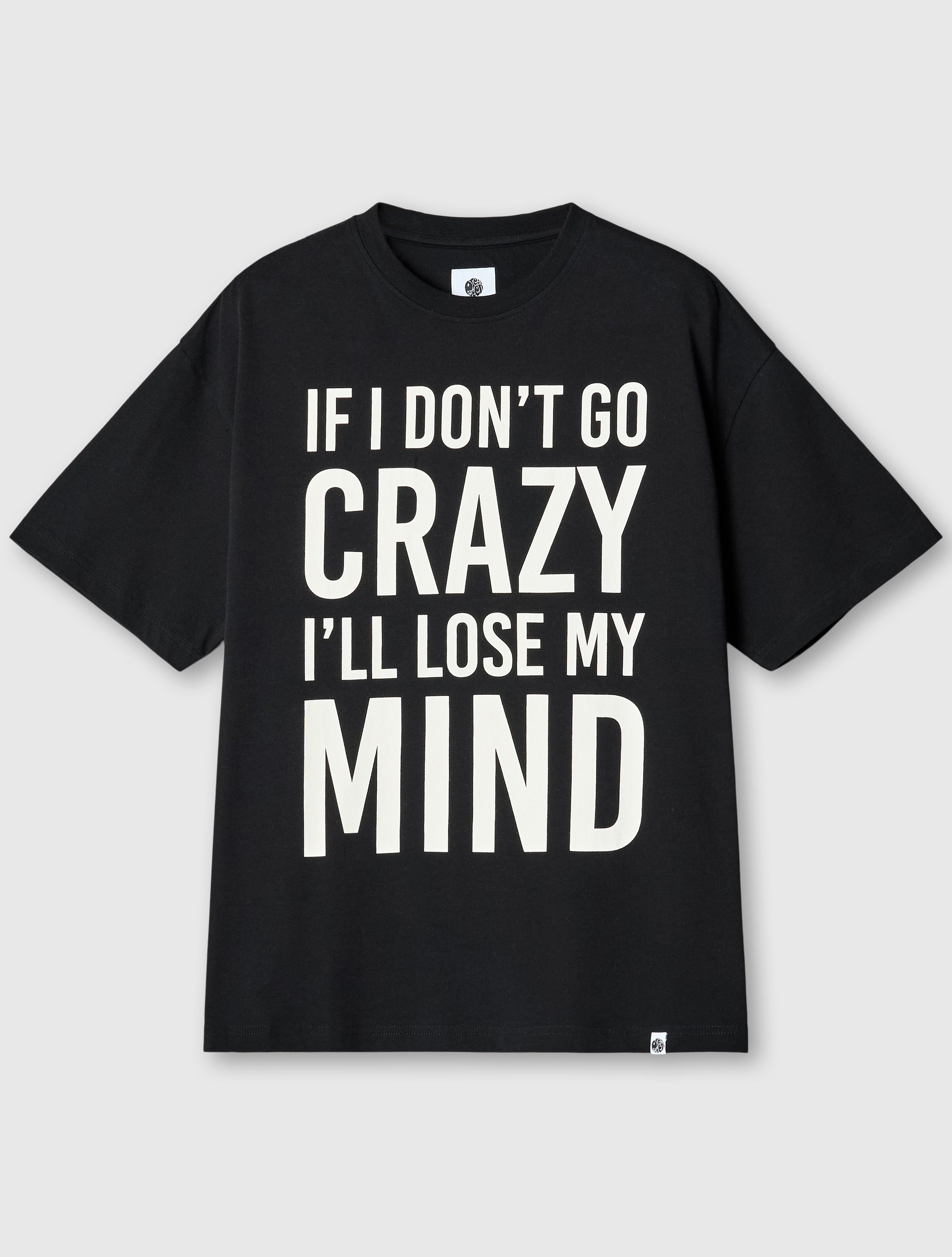 Black If I Don't Go Crazy T-Shirt – Pretty Green Store